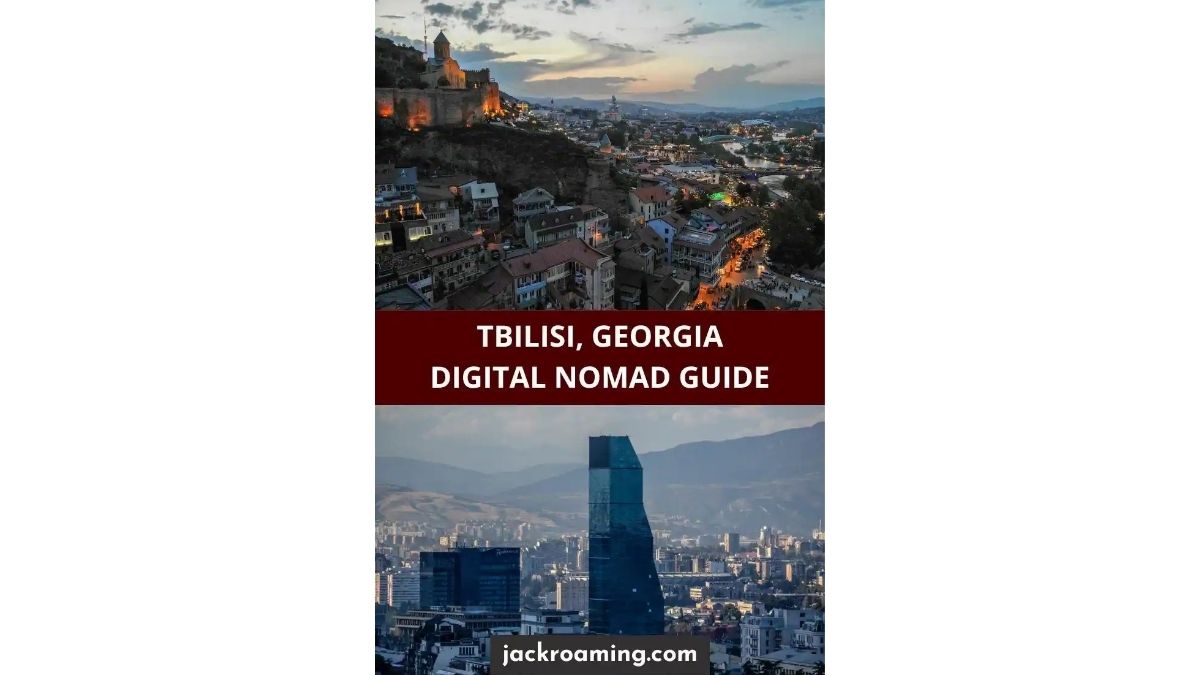 Living in Tbilisi as a Digital Nomad: The Comprehensive Guide