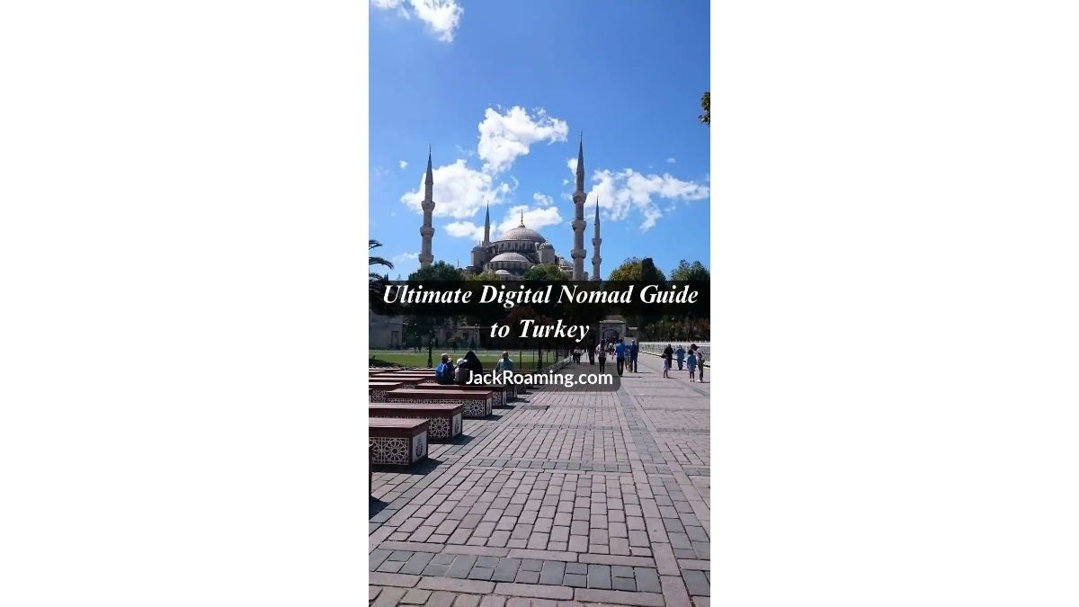 The Ultimate Digital Nomad Guide to Turkey: Visa, Living, Work & Beyond